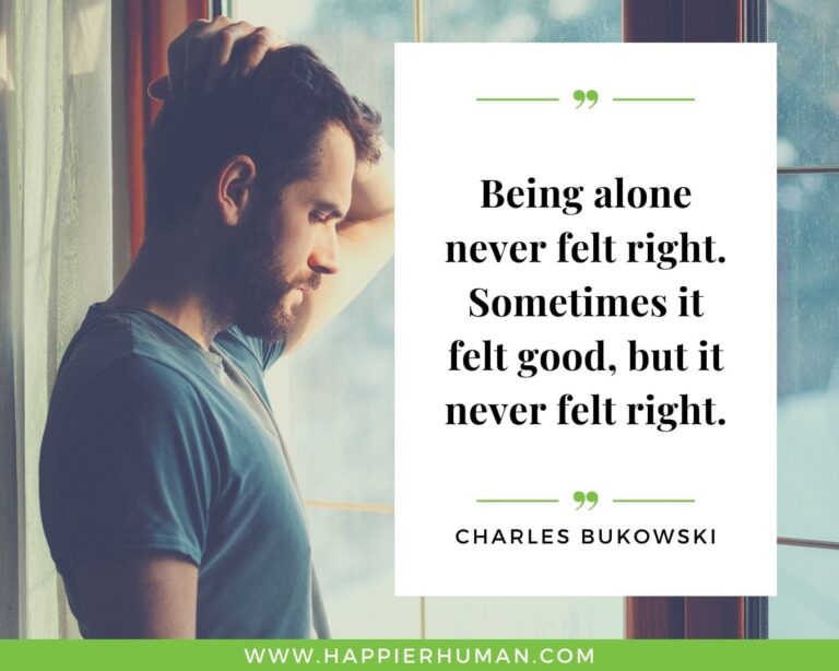 105 Loneliness Quotes for When You Feel Sad or Alone - Happier Human