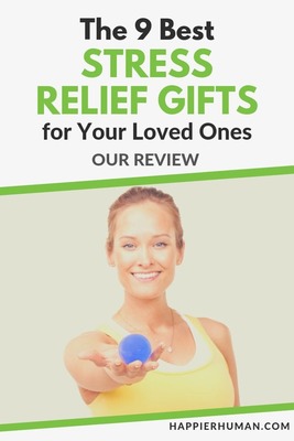 The 9 Best Stress Relief Gifts for Your Loved Ones - Happier Human