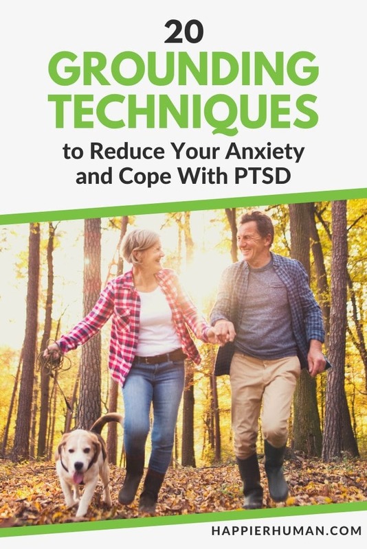 20 Grounding Techniques to Reduce Anxiety & Cope With PTSD - Happier Human