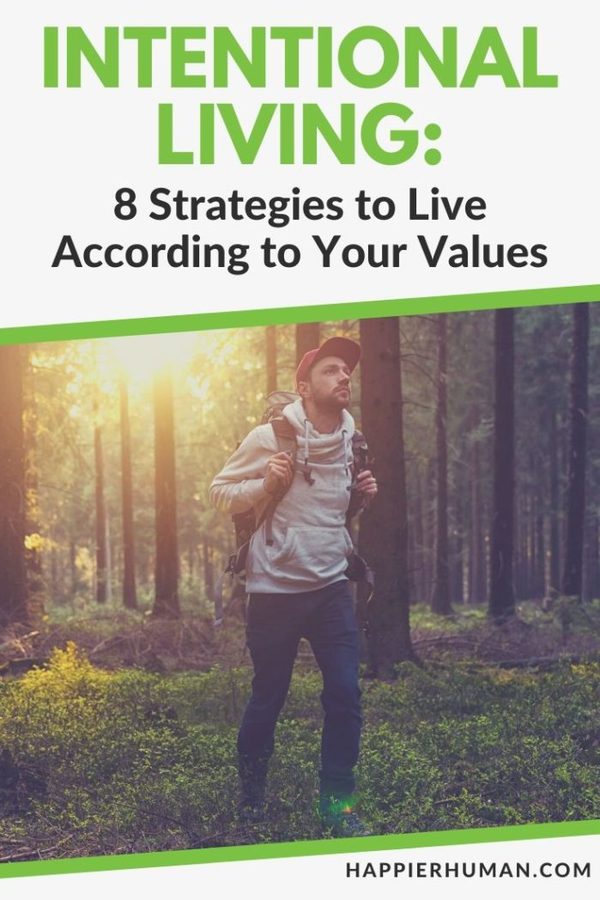 8 Intentional Living Strategies to Follow Your Values - Happier Human