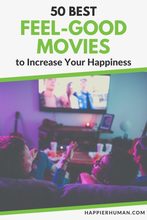 50 Best Feel-Good Movies to Increase Your Happiness - Happier Human