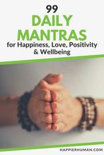 99 Daily Mantras to Live By for Happiness & Life Satisfaction