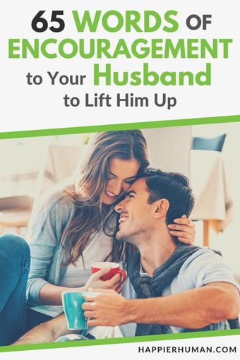 65 Words of Encouragement to Your Husband to Support Him - Happier Human