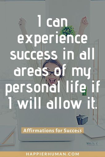 107 Positive Affirmations for Success in Life - Happier Human