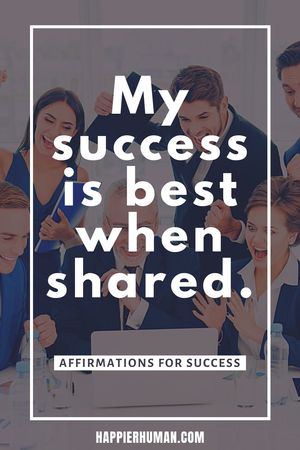 107 Positive Affirmations for Success in Life - Happier Human