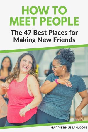 47 Best Places to Meet People & Make New Friends in 2024