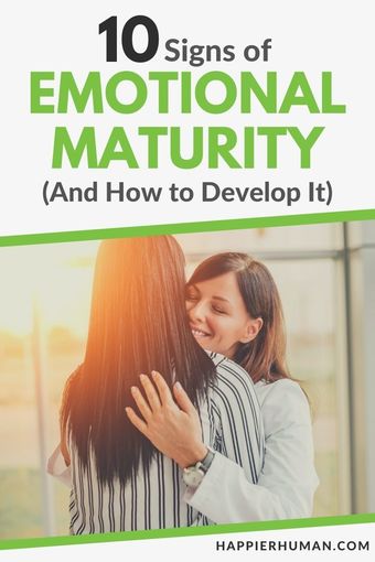10 Signs and Examples of Emotional Maturity - Happier Human