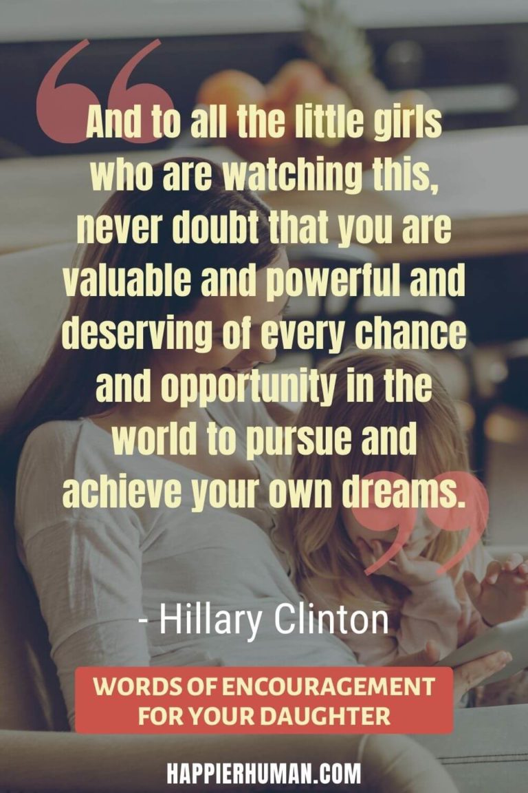 37 Helpful Words of Encouragement for Your Daughter - Happier Human