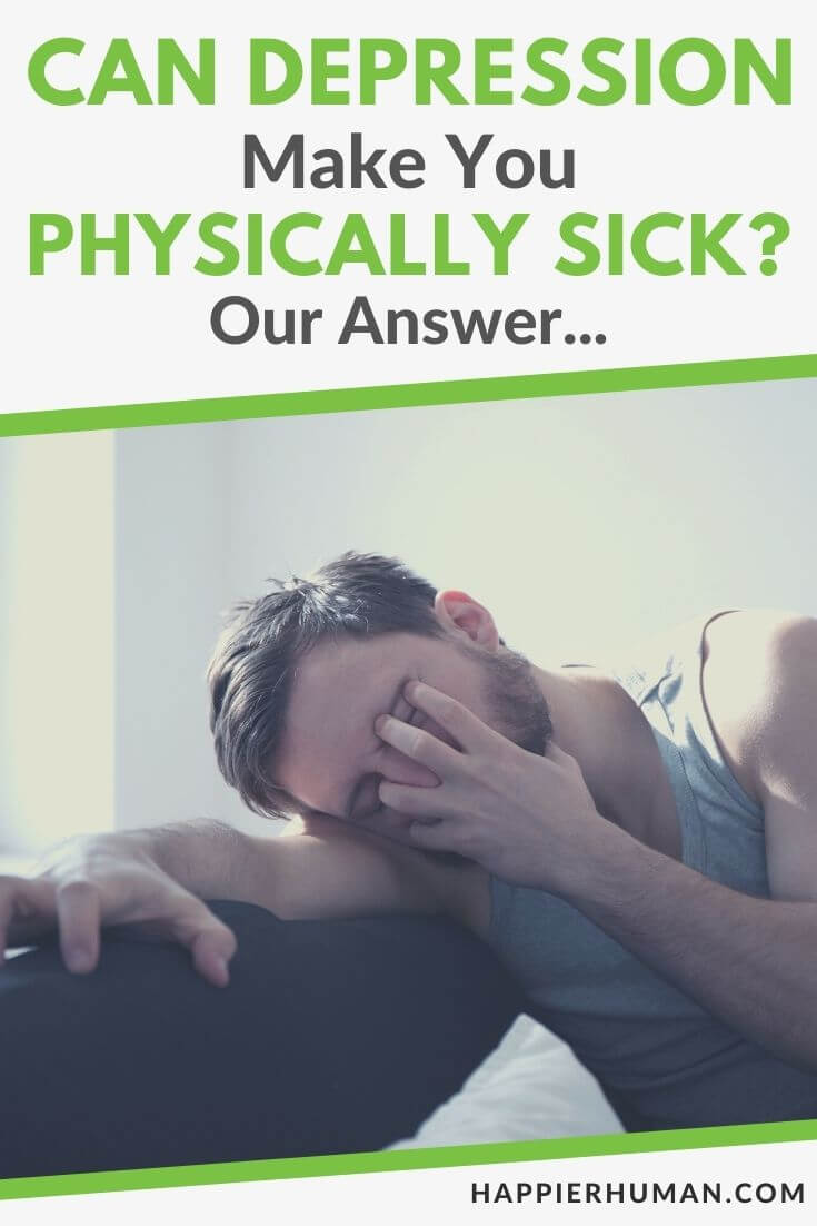 Can Depression Make You Physically Sick Our Answer 
