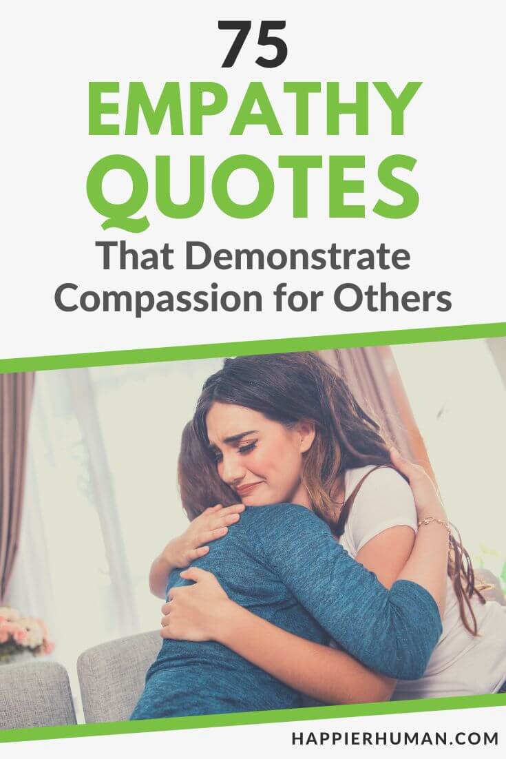 75 Empathy Quotes That Demonstrate Compassion for Others - Happier Human