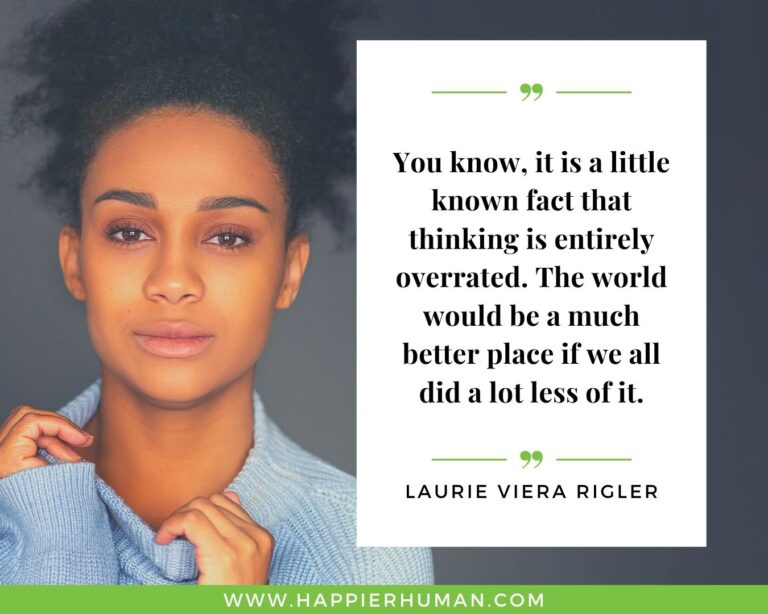 97 Overthinking Quotes to Stop Living in Your Head - Happier Human