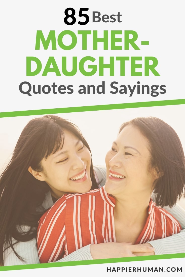 85 Best Mother Daughter Quotes And Sayings For 2025 Happier Human
