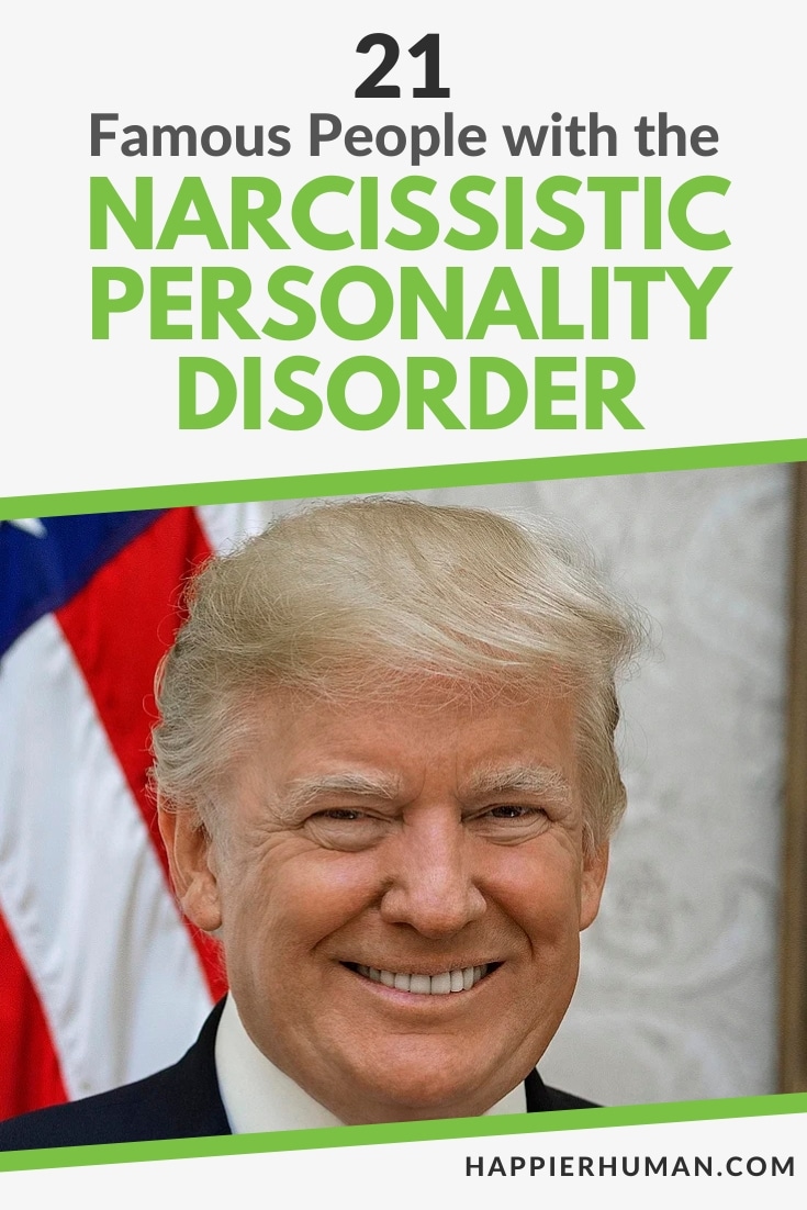 21 Famous People with the Narcissistic Personality Disorder